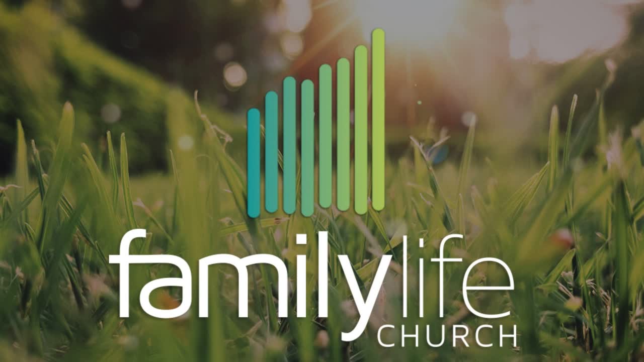 Family Life Church | MEDIA