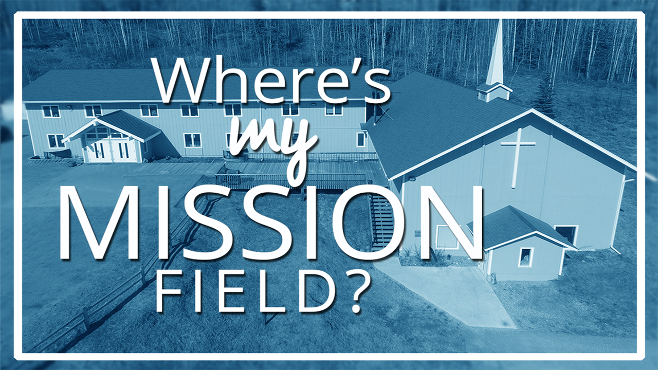 Bethel Church | Where's My Mission Field?